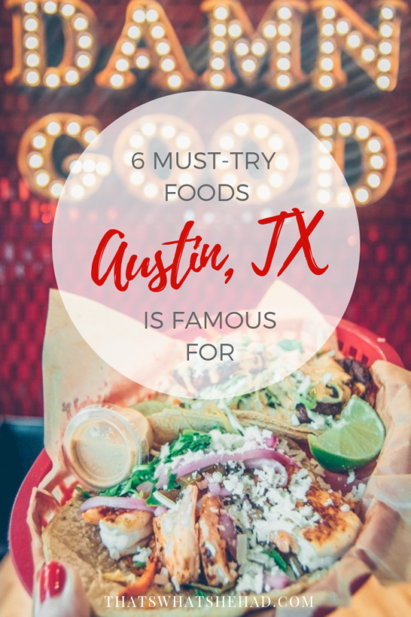 6 Foods Austin, Texas, Is Famous For | That’s What She Had
