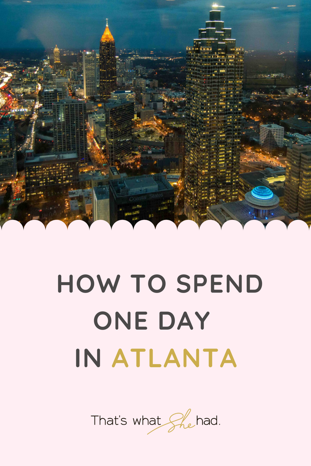 24 Hours in Atlanta: A Step-by-Step Guide | That’s What She Had