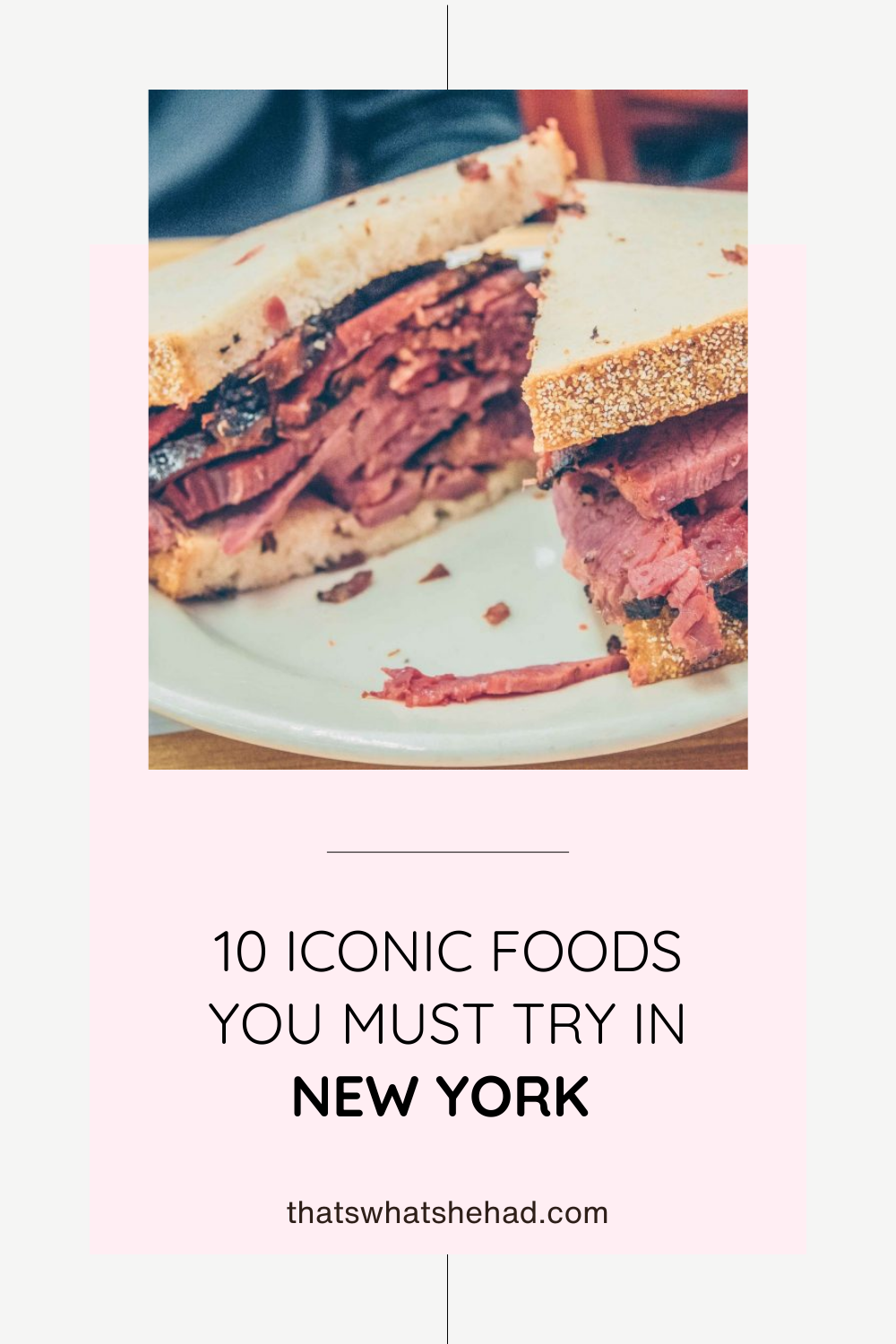 10 Iconic NYC Foods You Must Try on Your First Visit | That’s What She Had