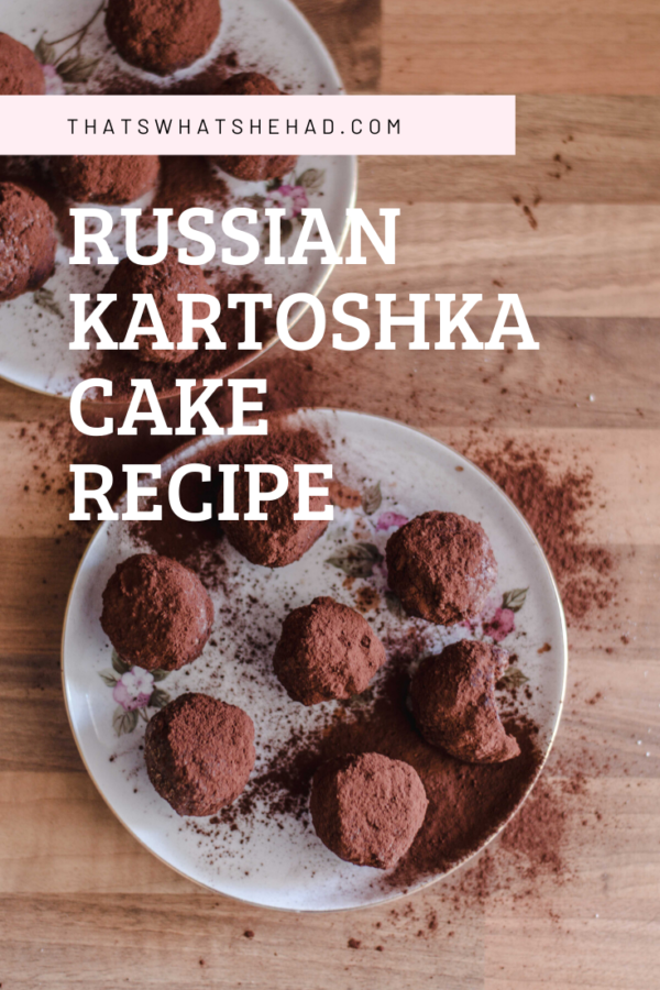 Soviet Kartoshka, or Why Russians Eat Potato for Dessert | That’s What ...