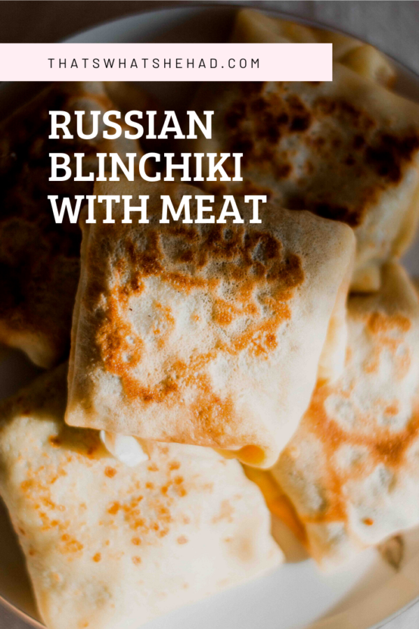 Blinchiki with Meat | That’s What She Had